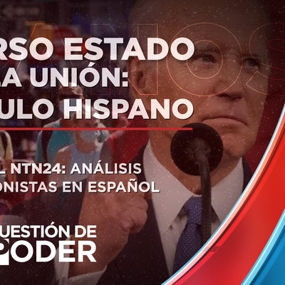 Especial Cuestión de Poder: discurso Estado de la Unión, el ángulo hispano | NTN24.COM